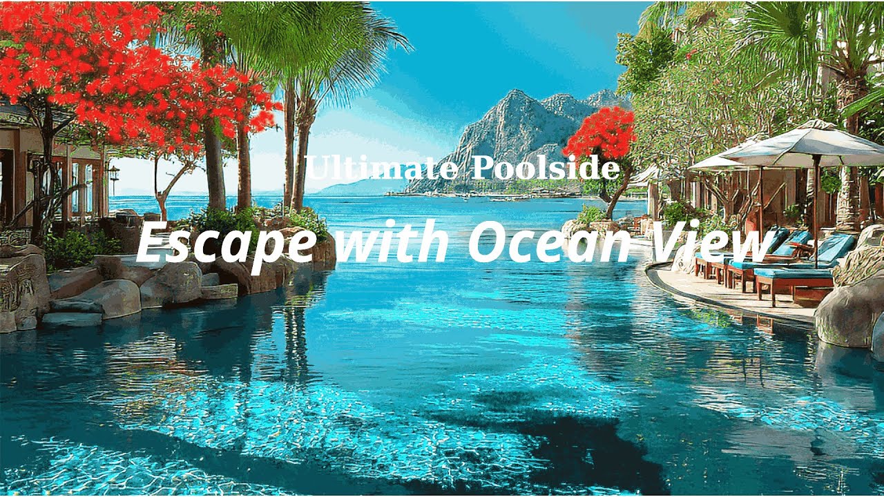 Ultimate Poolside Escape with Ocean View|Smooth Jazz Music for a Calm ...
