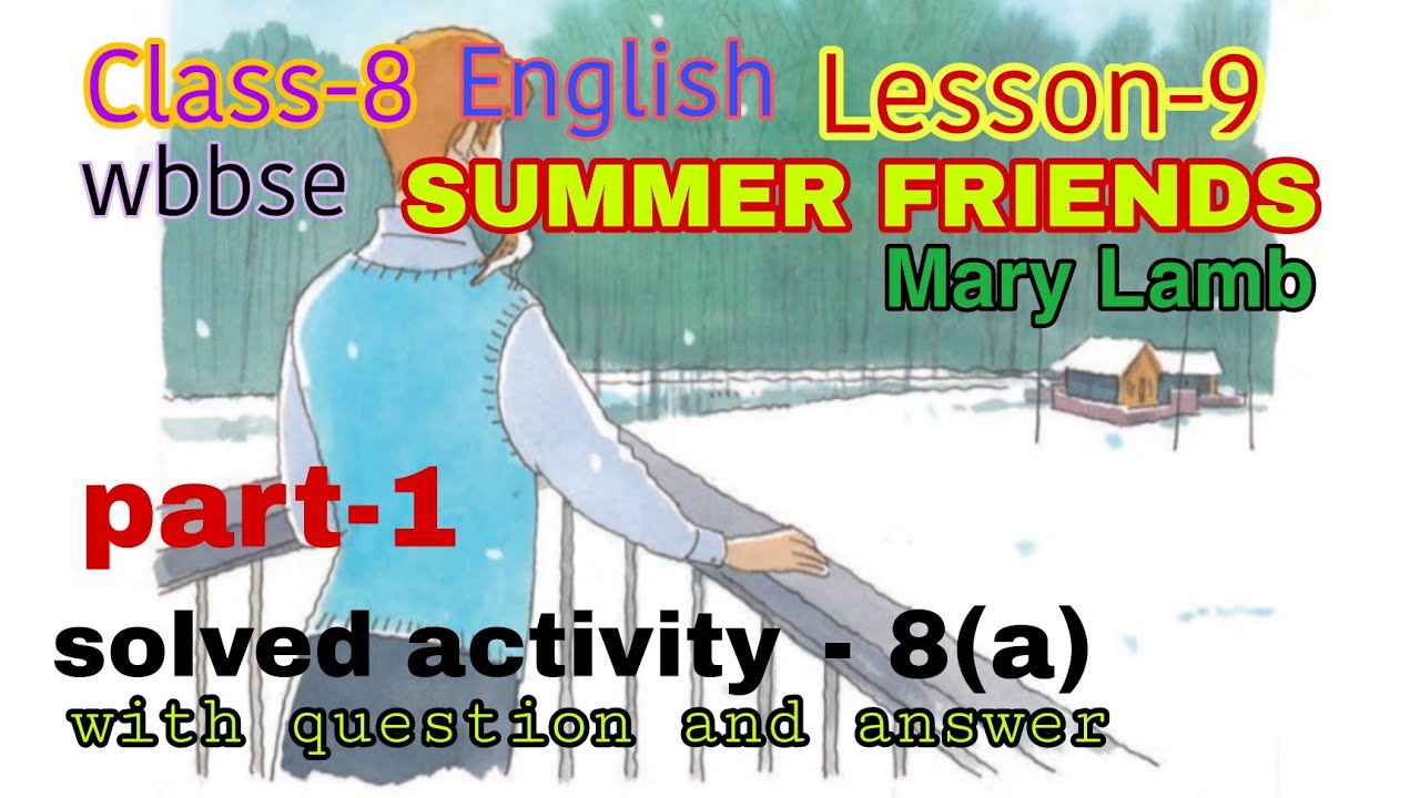 Class 8 English Lesson 9 summer Friends with Question And Answer class-8-english-lesson-9-summer-friends-with-question-and-answer