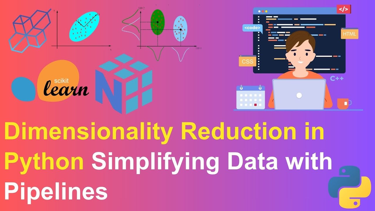 Dimensionality Reduction In Python Simplifying Data With Pipelines Youtube