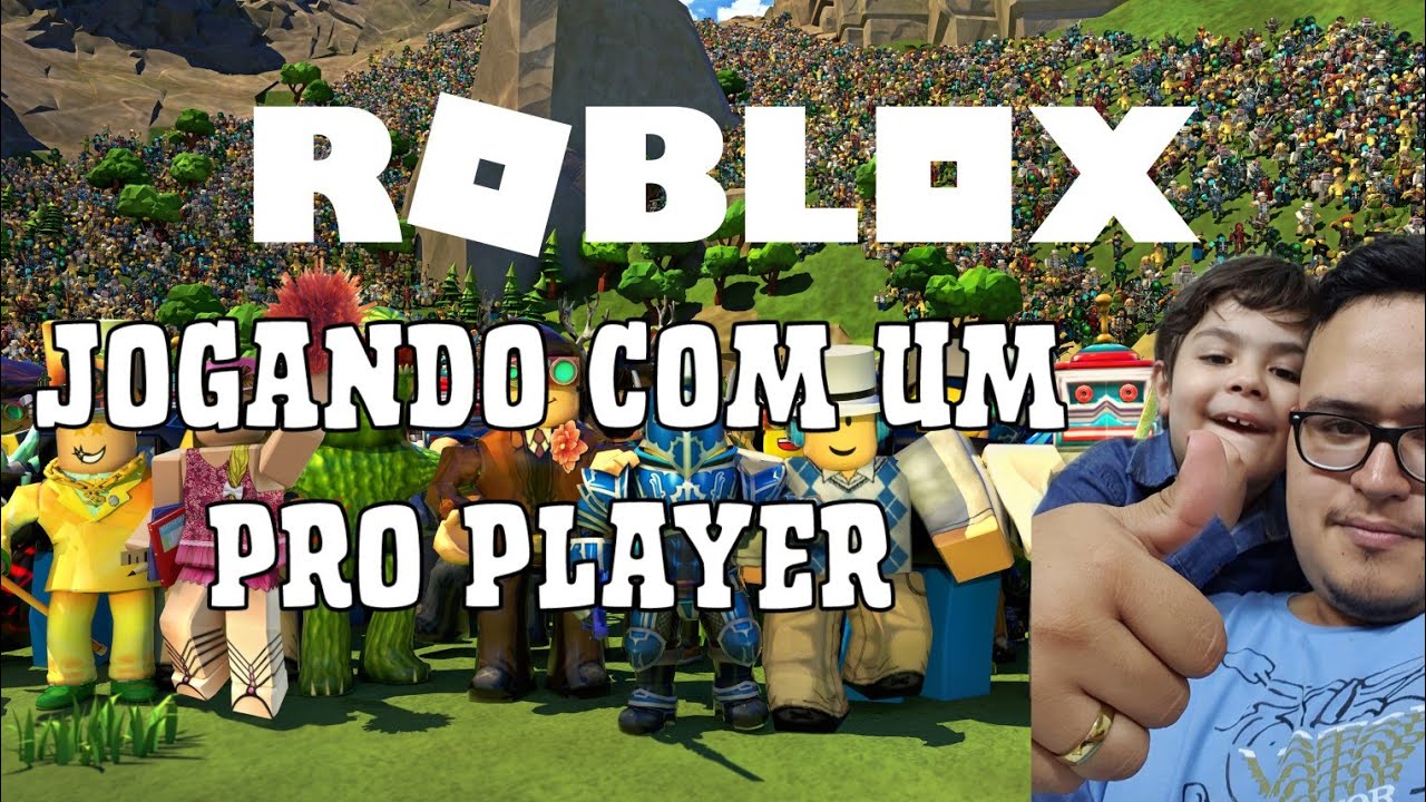 JOGANDO COM UM PRO PLAYER - ROBLOX - YouTube