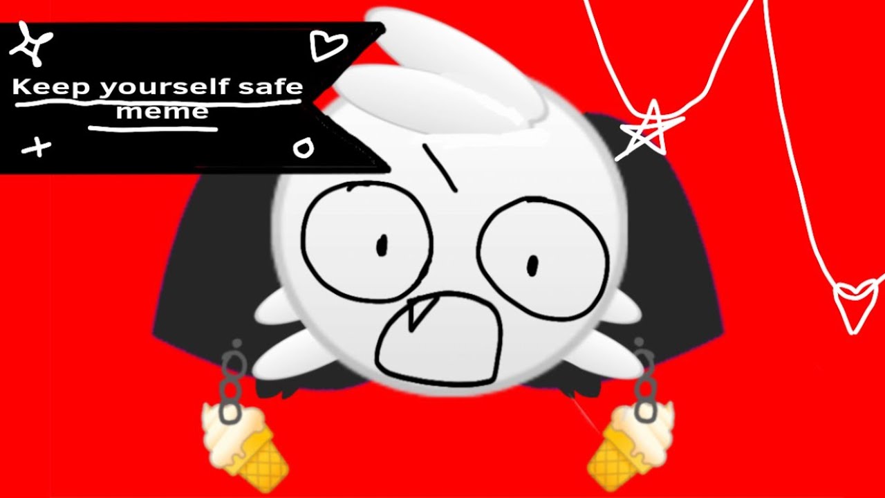 Keep yourself safe meme (emoji cat (me) - YouTube