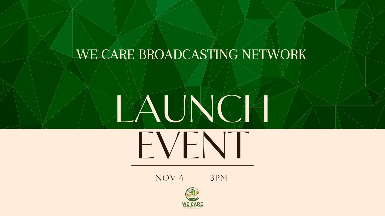 We Care Broadcasting Network (WCBN) Launch Party - YouTube