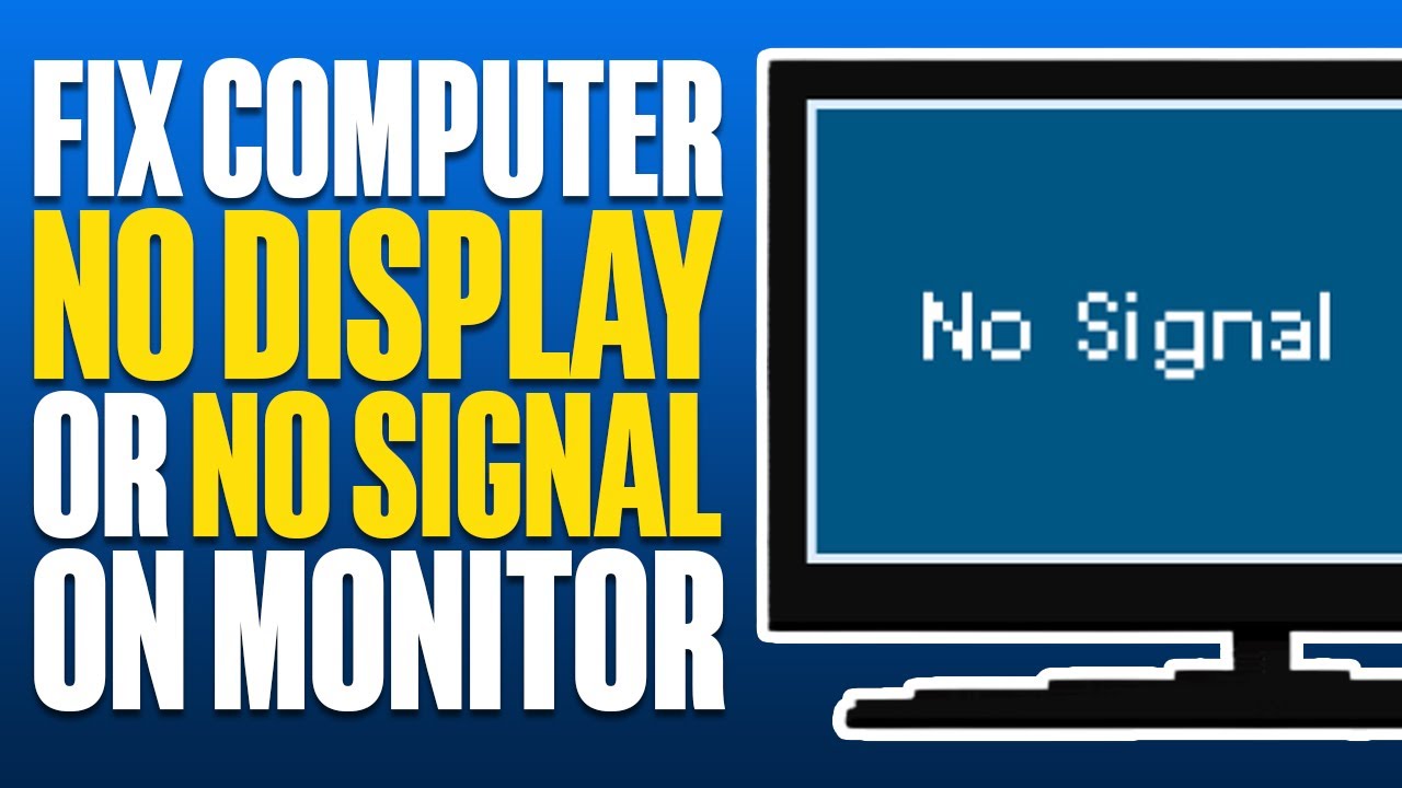 How To Fix Computer No Display Or No Signal On Monitor - YouTube