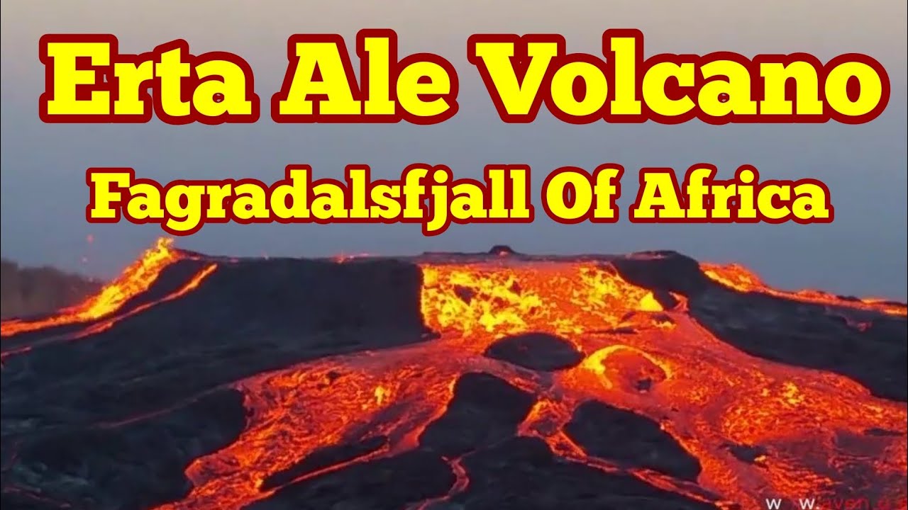 Erta Ale Volcano Lava Lake/ Ethiopia's Answer To Iceland Fagradalsfjall ...