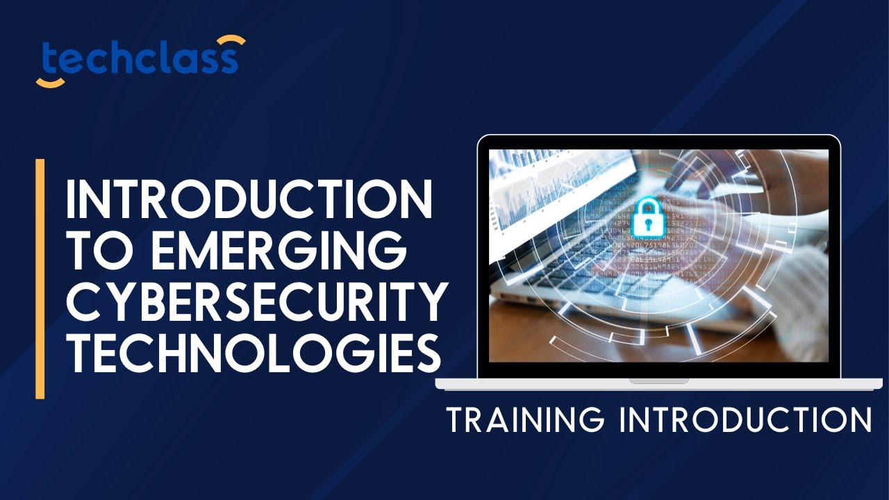 Introduction to Emerging Cybersecurity Technologies Training ...