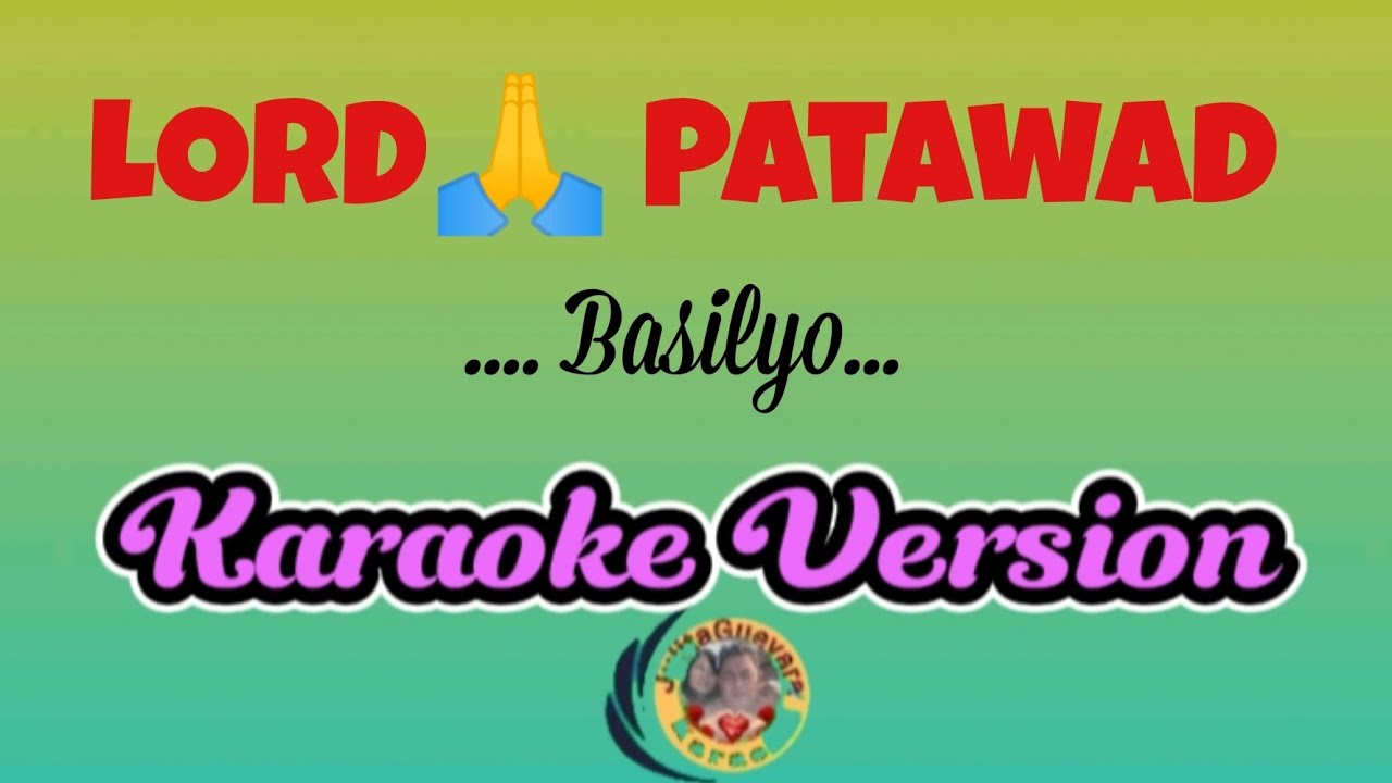 LORD 🙏 Patawad (Basilyo) Karaoke Version - YouTube