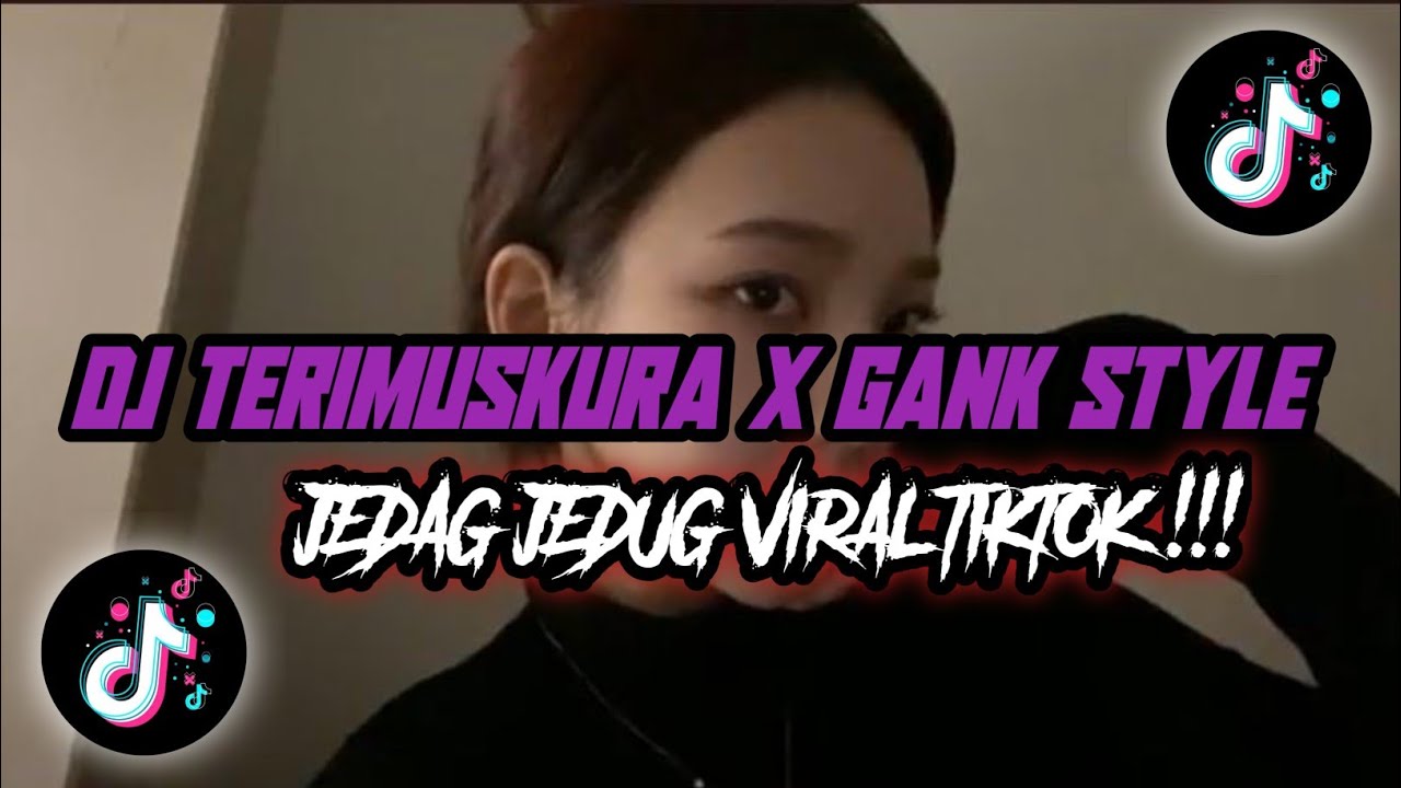 DJ TERIMUSKURA X GANK STYLE VIRAL TIKTOK 2025 - YouTube