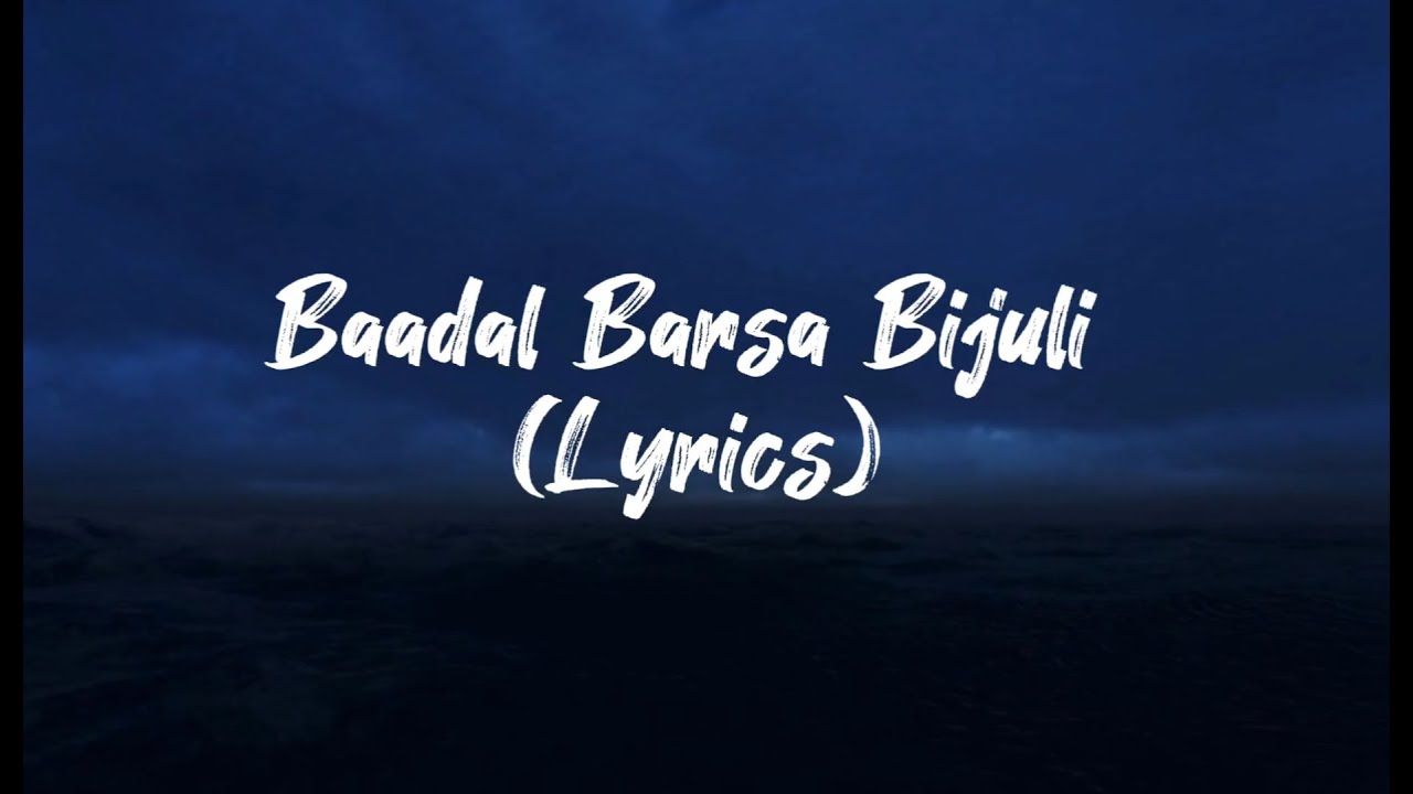 Baadal Barsa Bijuli (Lyrics Video) - YouTube