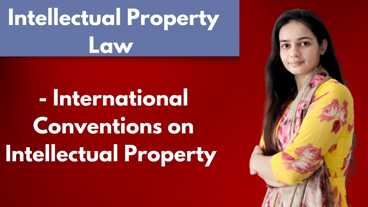 International Conventions on Intellectual Property- IPR LAW (Part02 ...
