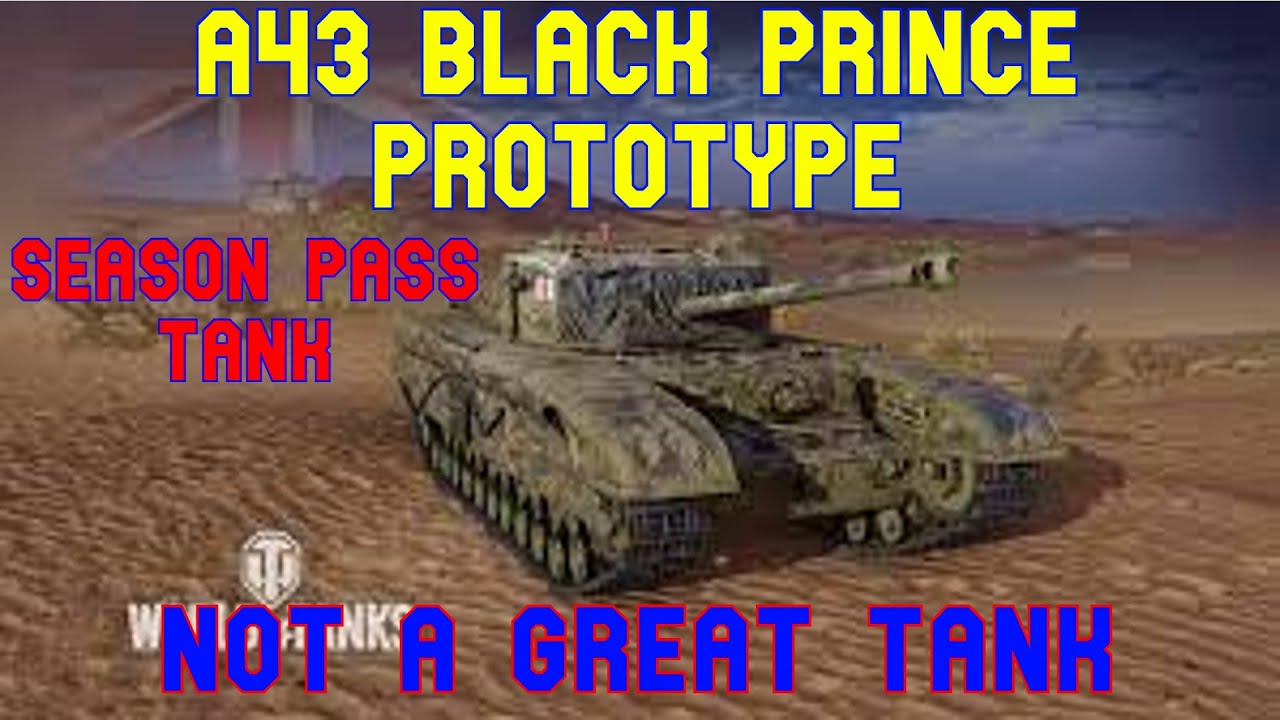 A43 Black Prince Proto -Season Pass Tank- Not a Great Tank ll World of ...