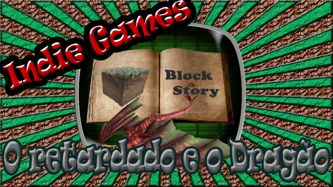 Indie Games # 1 \\ Block Story WOW - O Retardo e o Dragão - YouTube