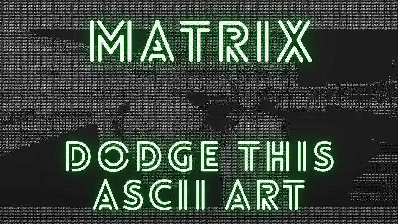 Matrix (dodge this) ASCII art - YouTube
