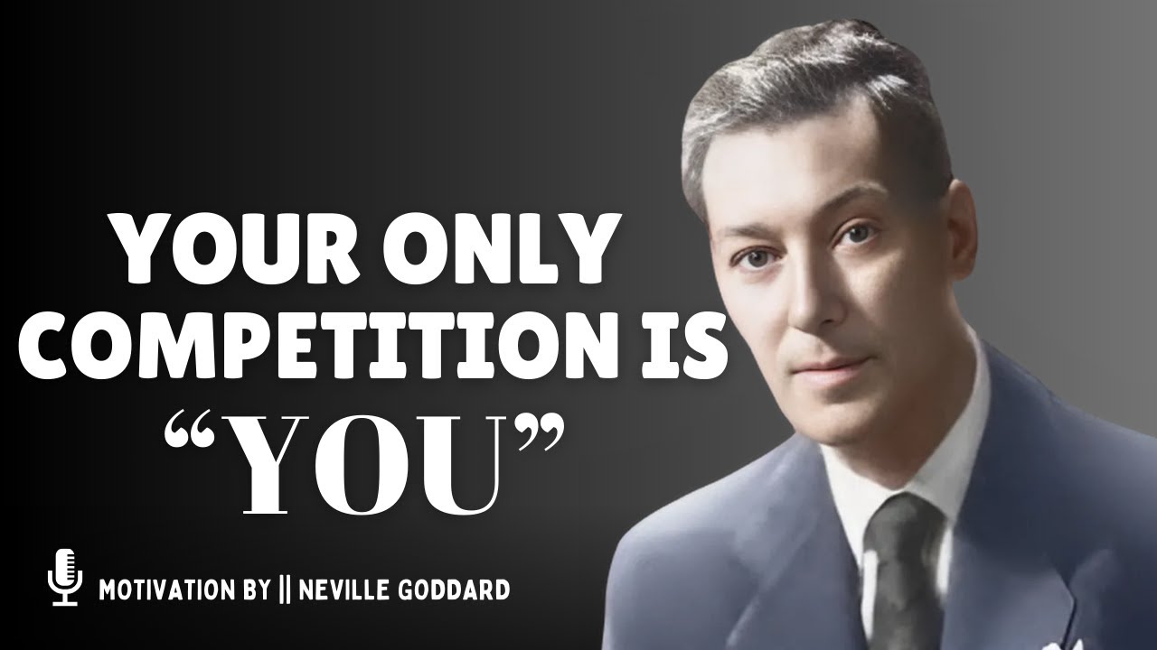 Your Only Competition is You||NEVILLE GODDARD||#PowerOfTheWord, #CreativeSpeech - YouTube