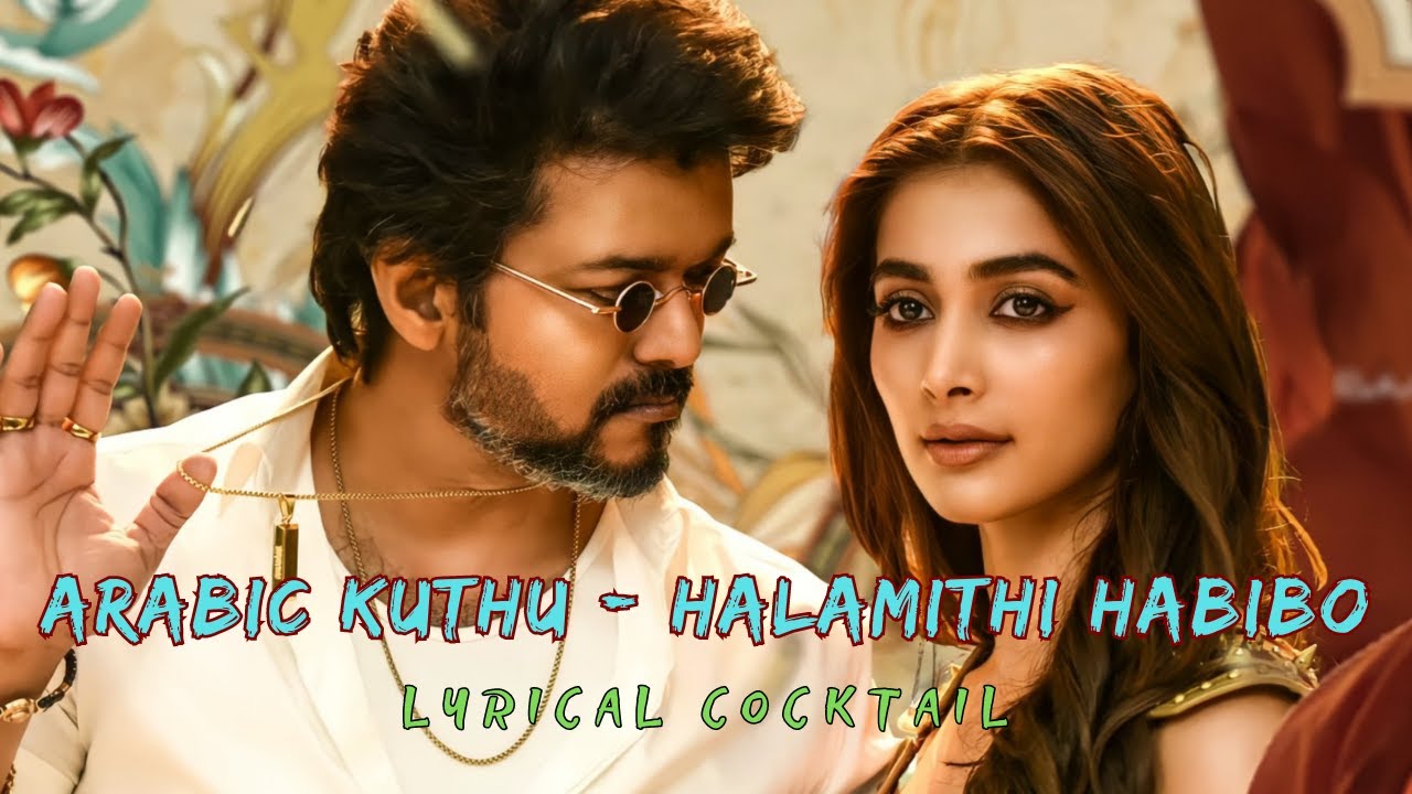 Arabic Kuthu - Halamithi Habibo - Tamil🎵 l Beast 🎥 | Lyrical Cocktail 🎼 ...