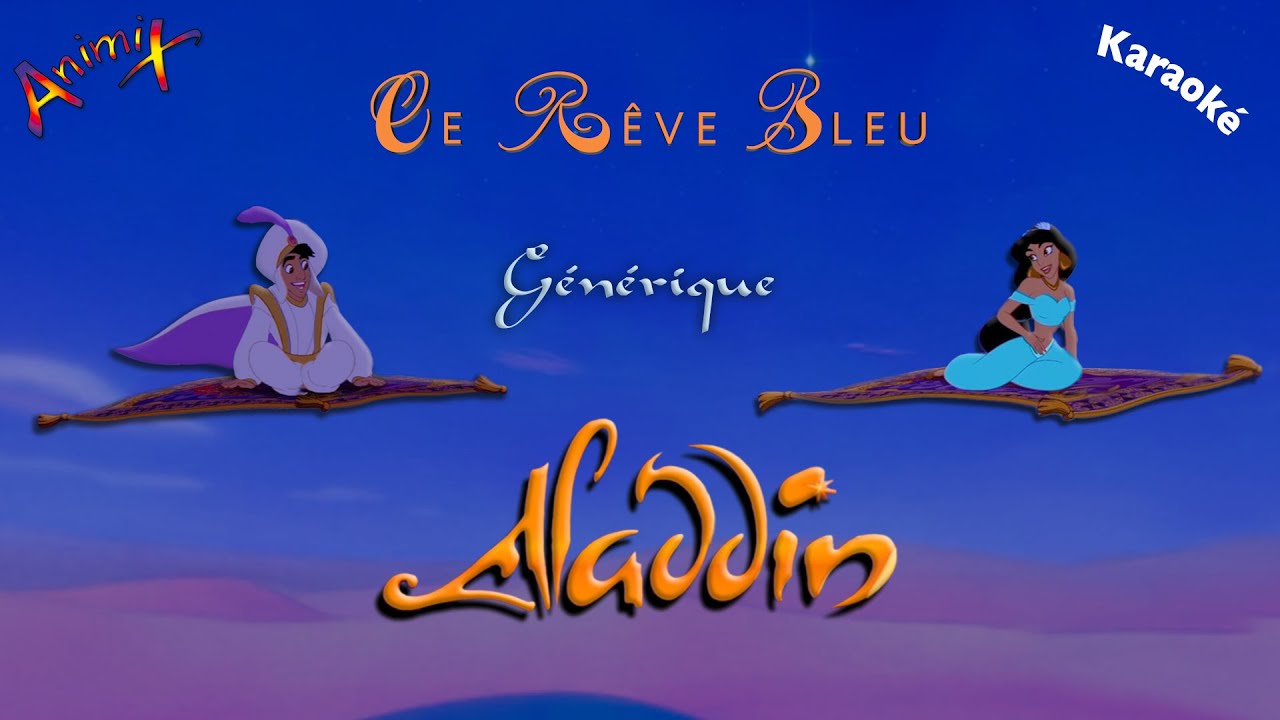 Ce rêve bleu générique Aladdin - YouTube