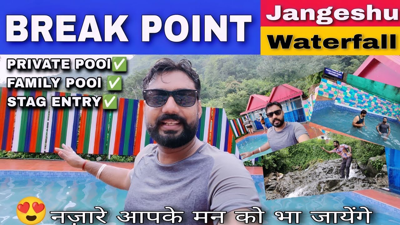 Jangeshu Waterfall | Break Point Family pool and Private Pool | Stag ...