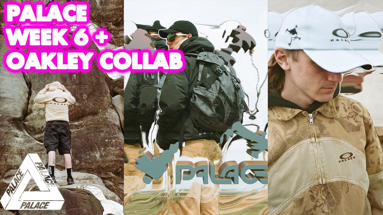 PALACE OAKLEY COLLAB + WEEK 6 DROPLIST - YouTube