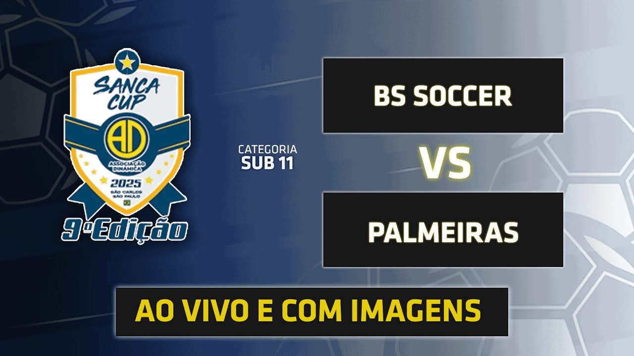 BS Soccer X Palmeiras - SUB 11 | 25/01/2025 | AO VIVO | Sanca CUP 2025 ...