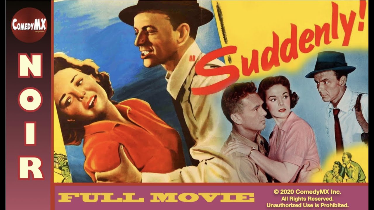 Suddenly | Full Movie |Frank Sinatra, Sterling Hayden | 1954 - YouTube