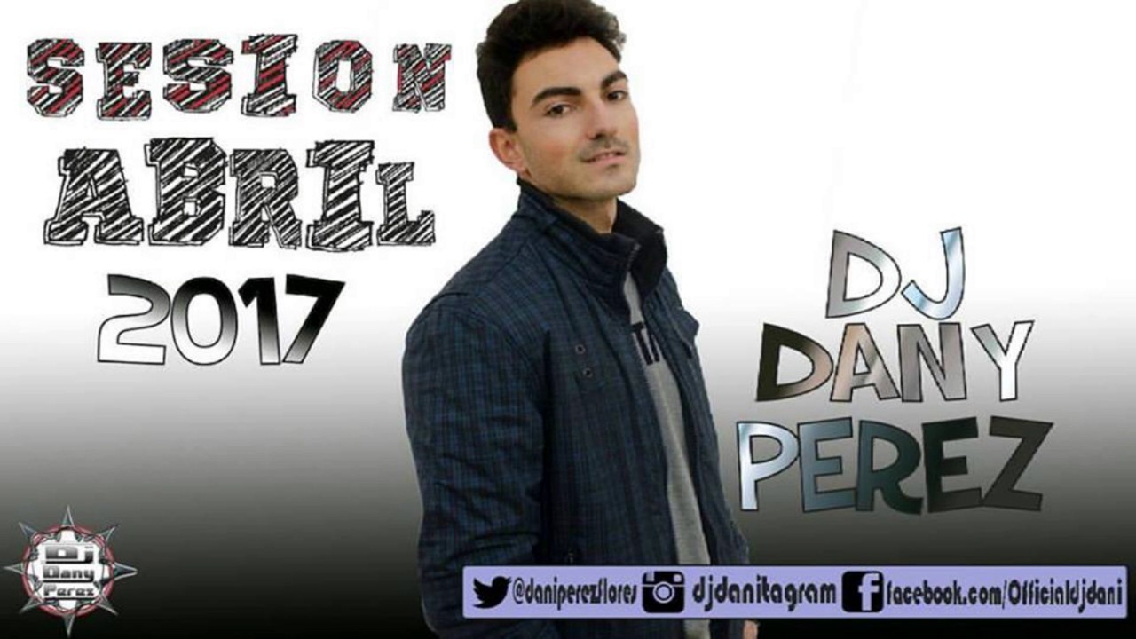 15 Sesion Abril Perfect Sound 2017 (Dj Dany Perez) - YouTube