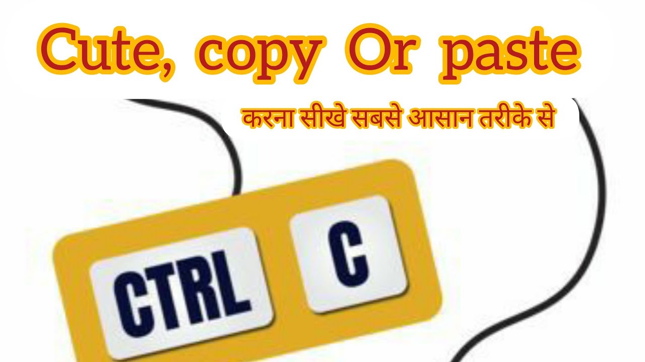 CUT,COPY AND PASTE करना सीखे सबसे आसन तरीका , HOW TO USE CUT COPY PASTE ...