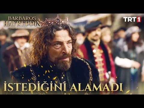 Kral Şarlken’i Kızdıran Sözler - Barbaros Hayreddin: Sultanın Fermanı 1. Bölüm
