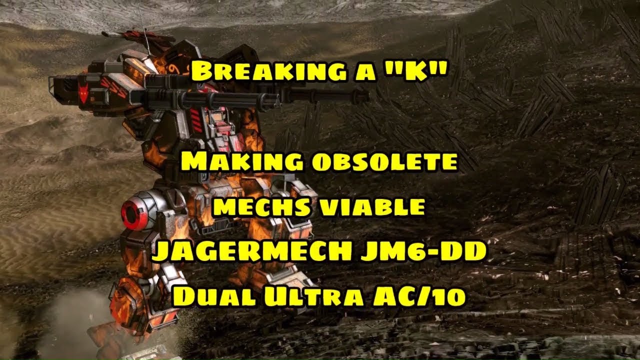 Breaking a "K" Making obsolete mechs viable JAGERMECH JM6-DD Dual Ultra ...