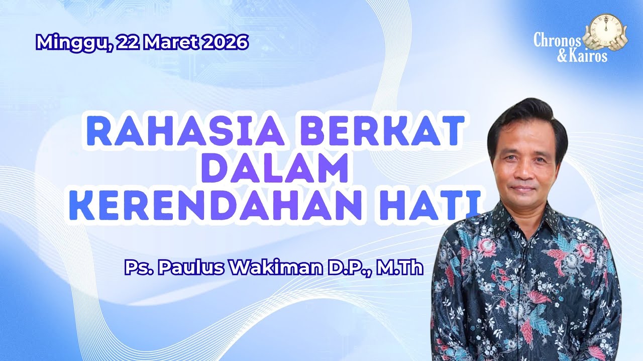 RAHASIA BERKAT DALAM KERENDAHAN HATI | Chronos & Kairos | Minggu, 22 ...