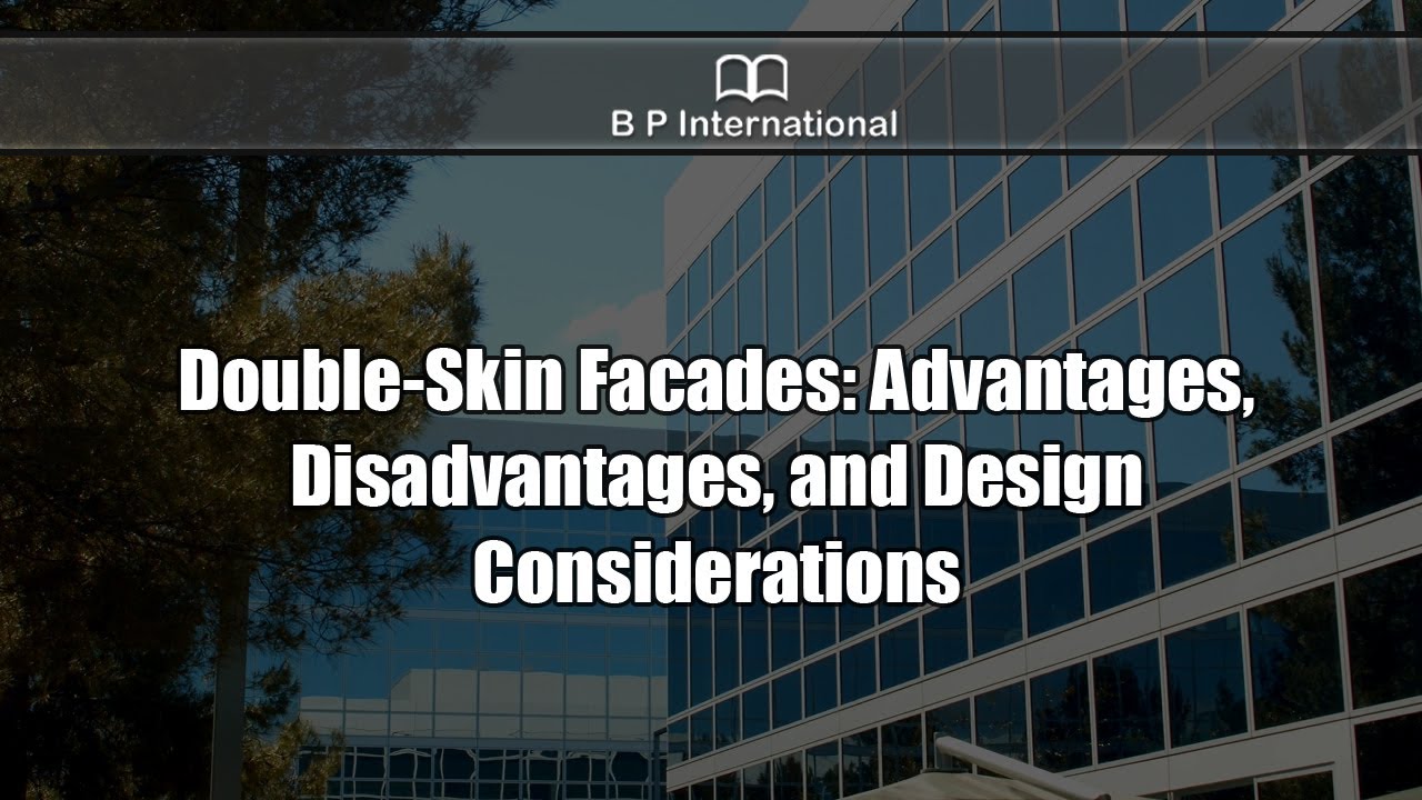 Double-Skin Facades: Advantages, Disadvantages, and Design ...