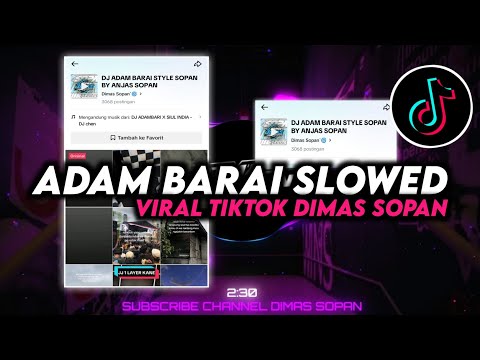 DJ ADAM BARAI VIRAL TIKTOK DIMAS SOPAN BY ANJAS SOPAN || DIMAS SOPAN