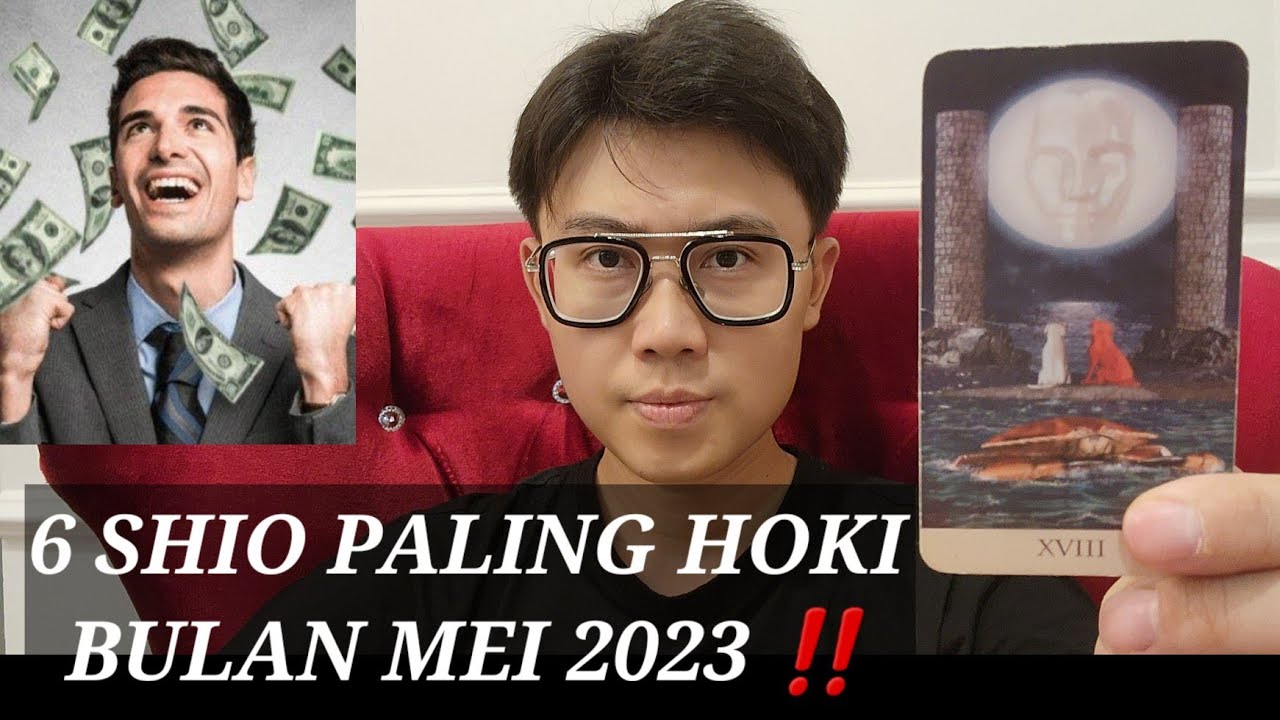 6 SHIO PALING HOKI BULAN MEI 2023 ‼️PALING BERUNTUNG DALAM SEGALA HAL ...