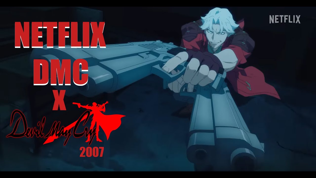DEVIL MAY CRY - Netflix's anime with 2007 DMC anime's music ! - YouTube