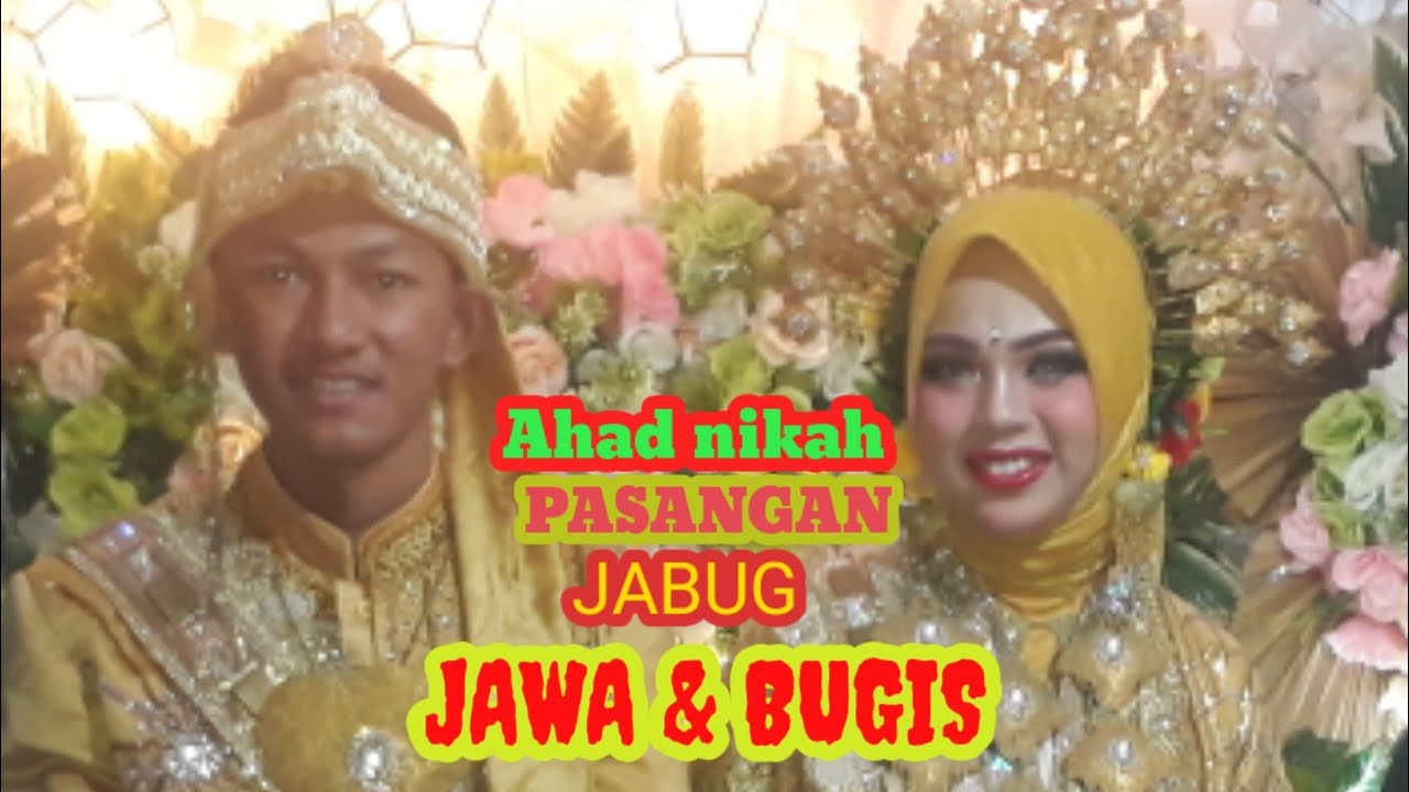 AHAD NIKAH PASANGAN JAWA & BUGIS - YouTube