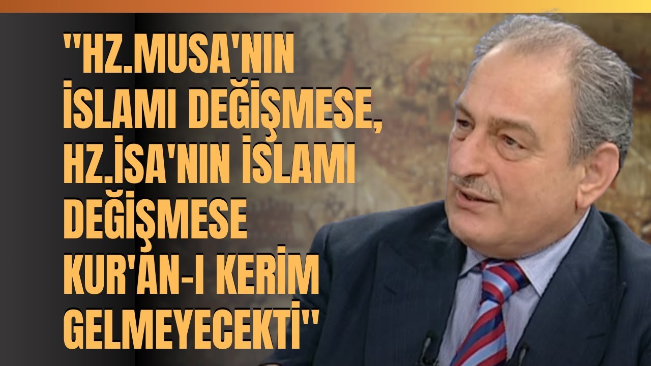 "Hz.Musa'nın İslamı Değişmese, Hz.İsa'nın İslamı Değişmese Kur'an-ı ...