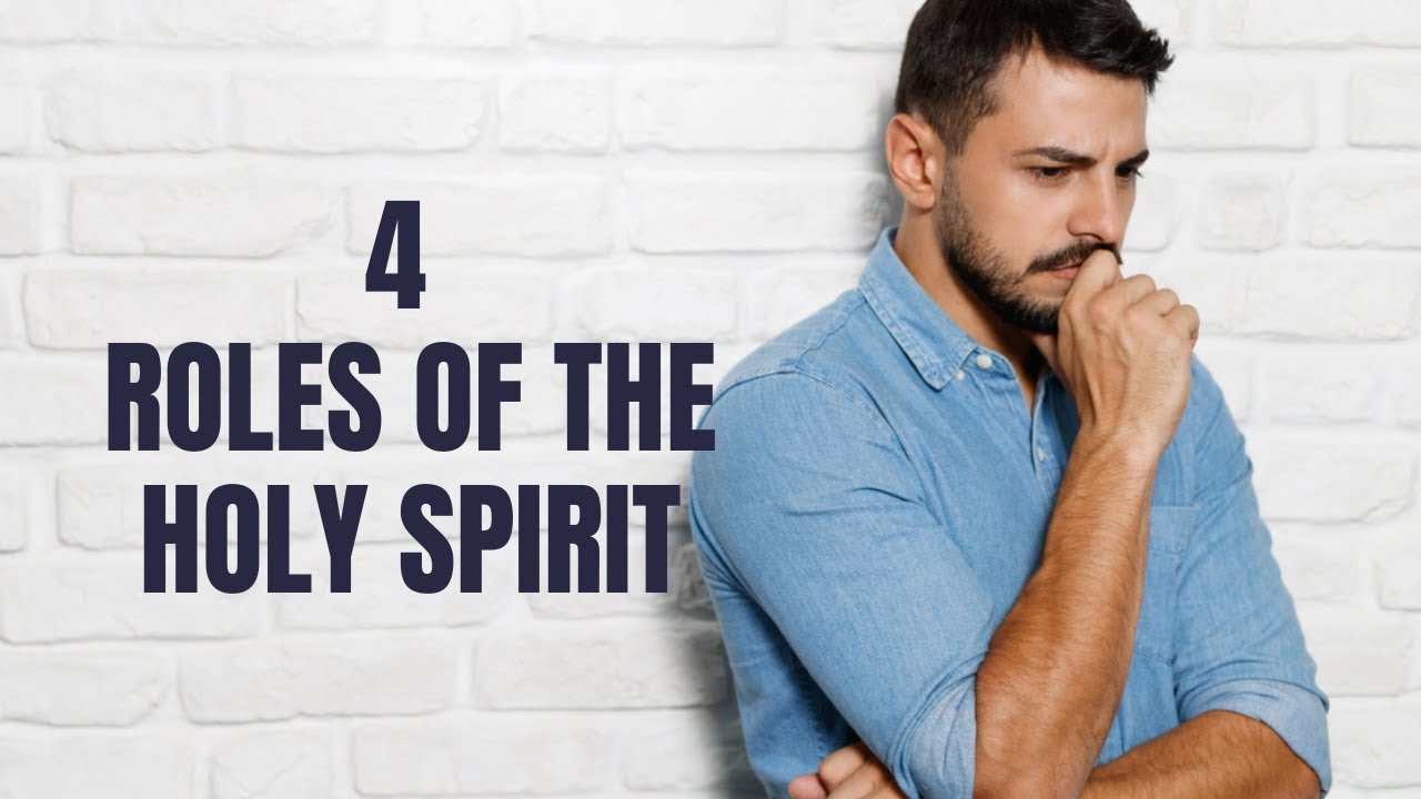 4 ROLES OF THE HOLY SPIRIT YouTube