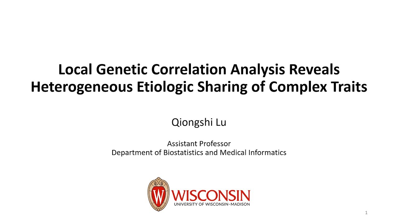 Qiongshi Lu: Local Genetic Correlation Analysis Reveals Heterogeneous ...