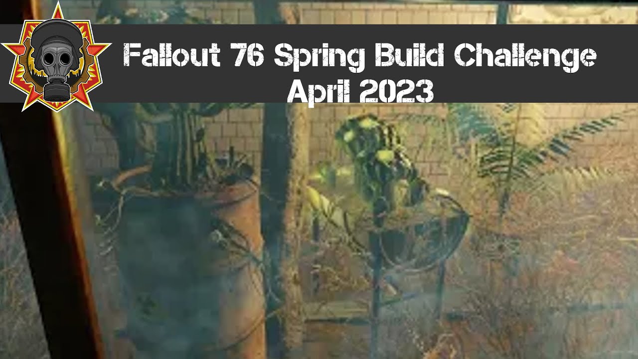 Fallout 76 Spring Build Challenge April 2023 - YouTube