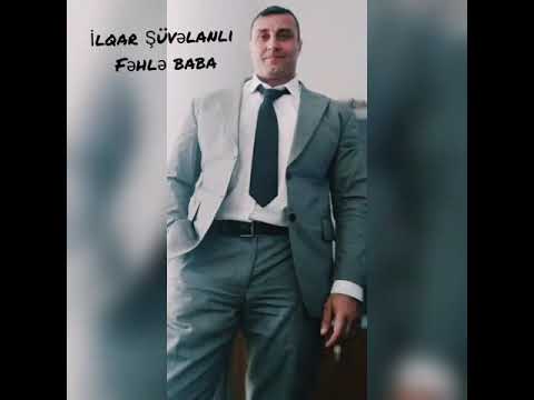 Ilqar Şuvelanli(Fehle Baba)