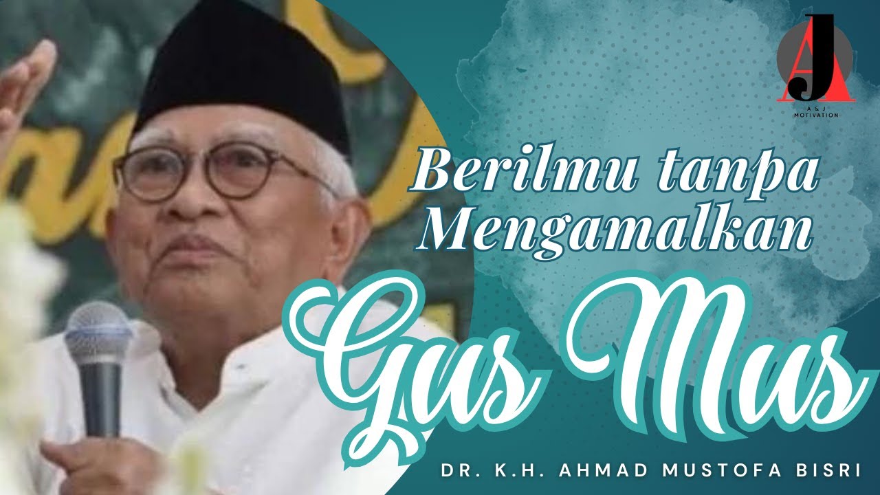 Gus Mus || Berilmu tanpa mengamalkan - YouTube
