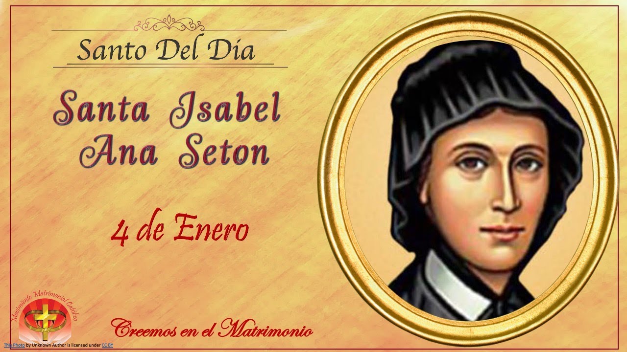 SANTO DEL DIA 4 DE ENERO - SANTA ISABEL ANA SETON - YouTube