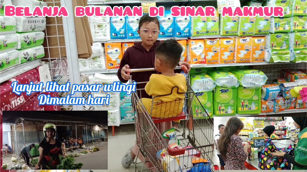 Belanja bulanan di sinarmakmur || Lanjut lihat pasar wlingi dimalam ...