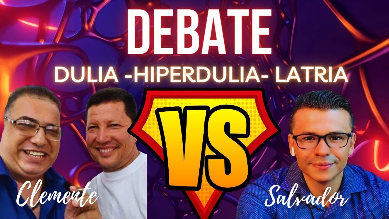 Debate : Es Bíblico Dulía,Hiperdulía,Latría - YouTube