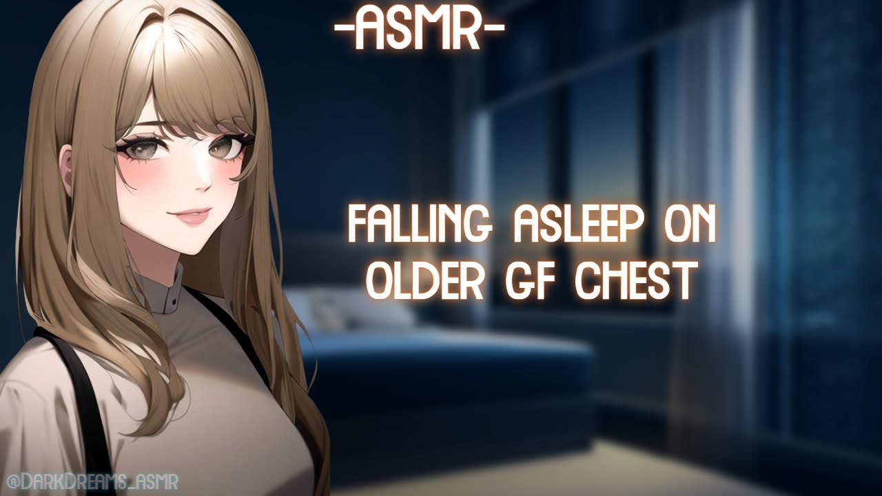 [ASMR] [ROLEPLAY] ♡falling asleep on older gf chest while cuddeling ...