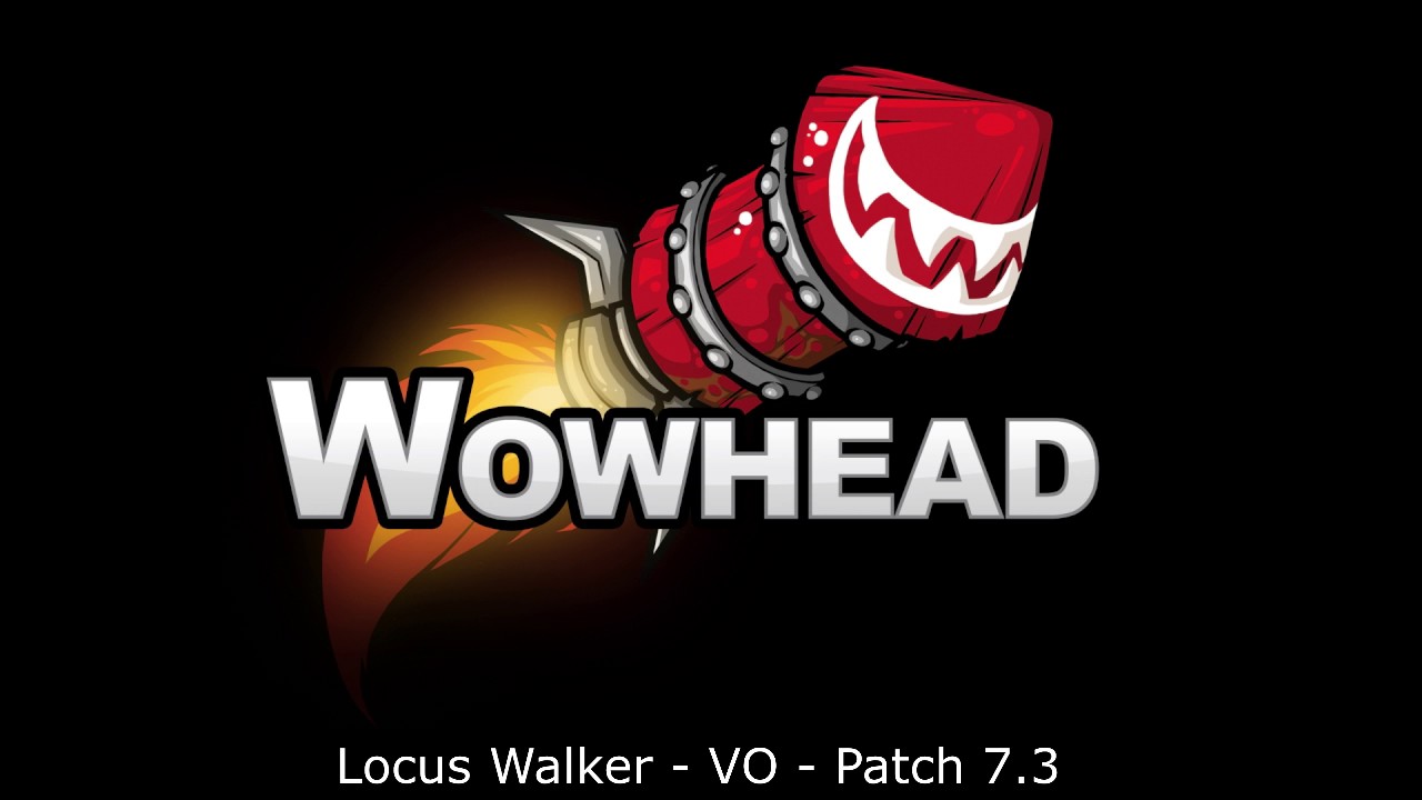 Locus Walker Voice Over - Patch 7.3 - YouTube
