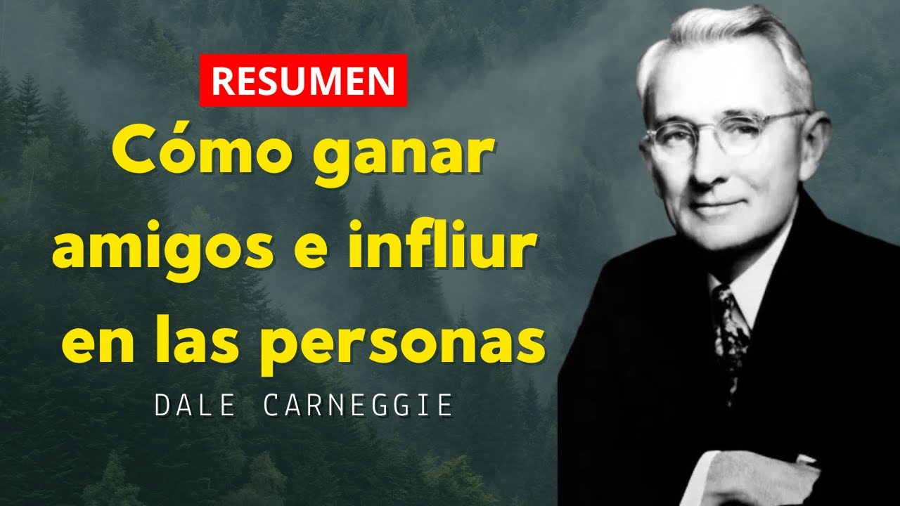 Resumen de Cómo ganar amigos e influir en las personas - YouTube