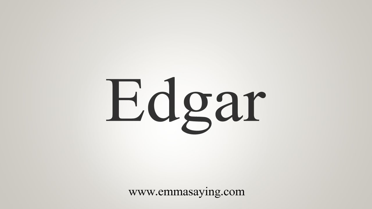 How To Say Edgar - YouTube