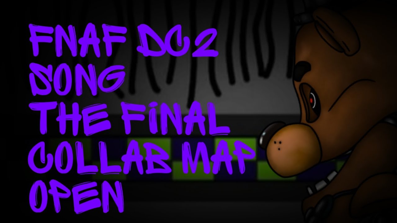 Fnaf dc2 collab open the final (read the description) - YouTube