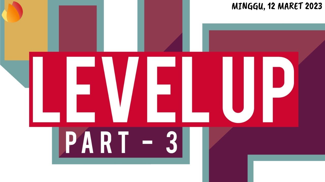 IBADAH SERMON PAGI | MINGGU,12 MARET 2023 | LEVEL UP | PART 3 - YouTube