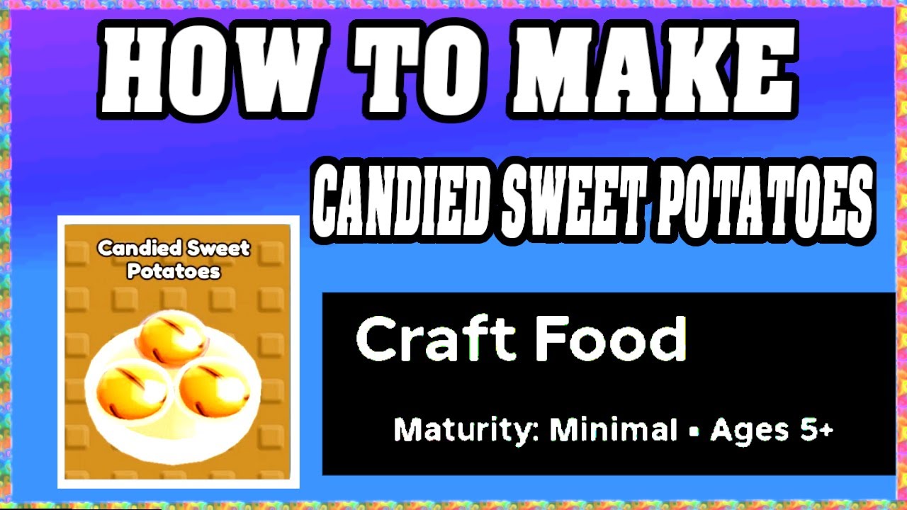 How To Make CANDIED SWEET POTATOES in CRAFT FOOD ROBLOX [Unlock New ...