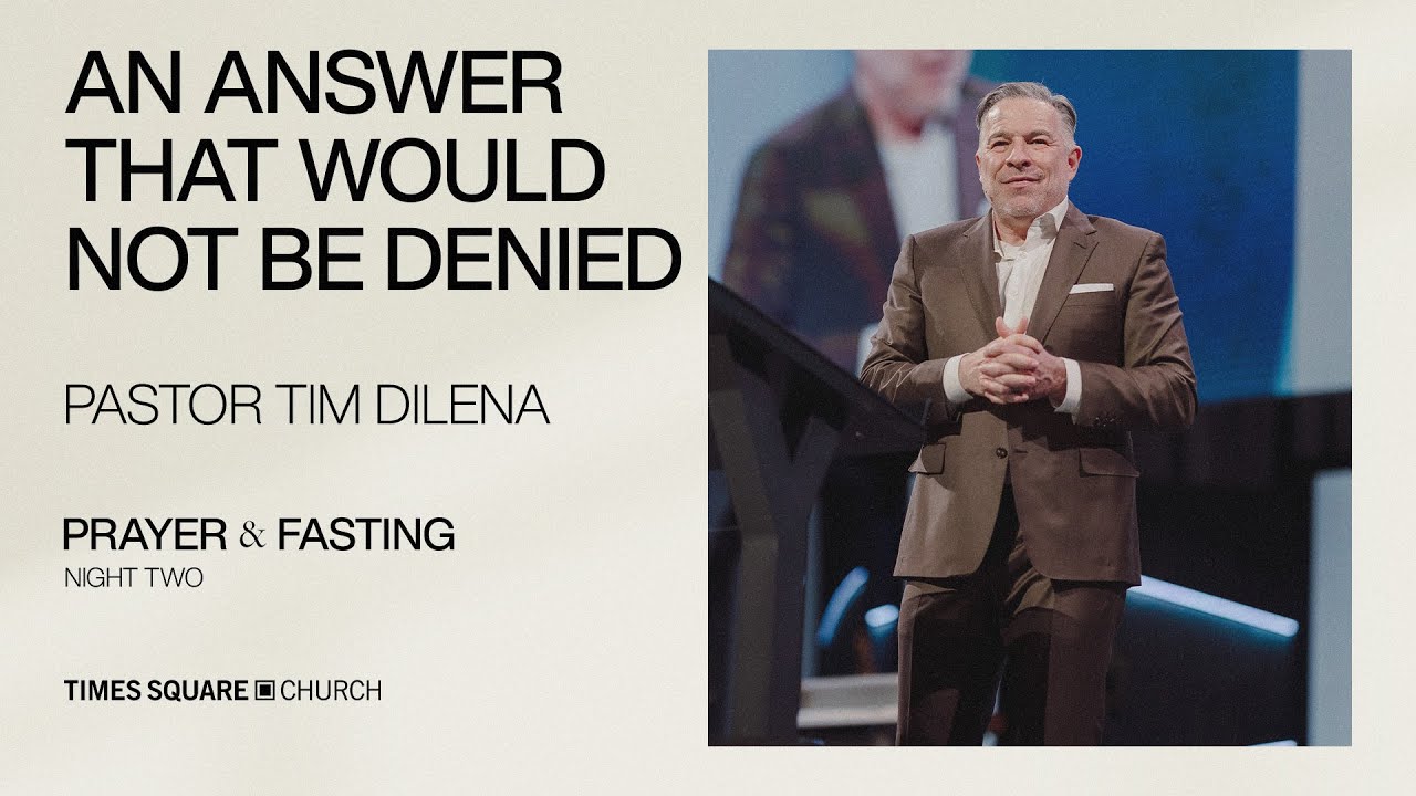 An Answer That Would Not Be Denied | Tim Dilena - - Bible Portal
